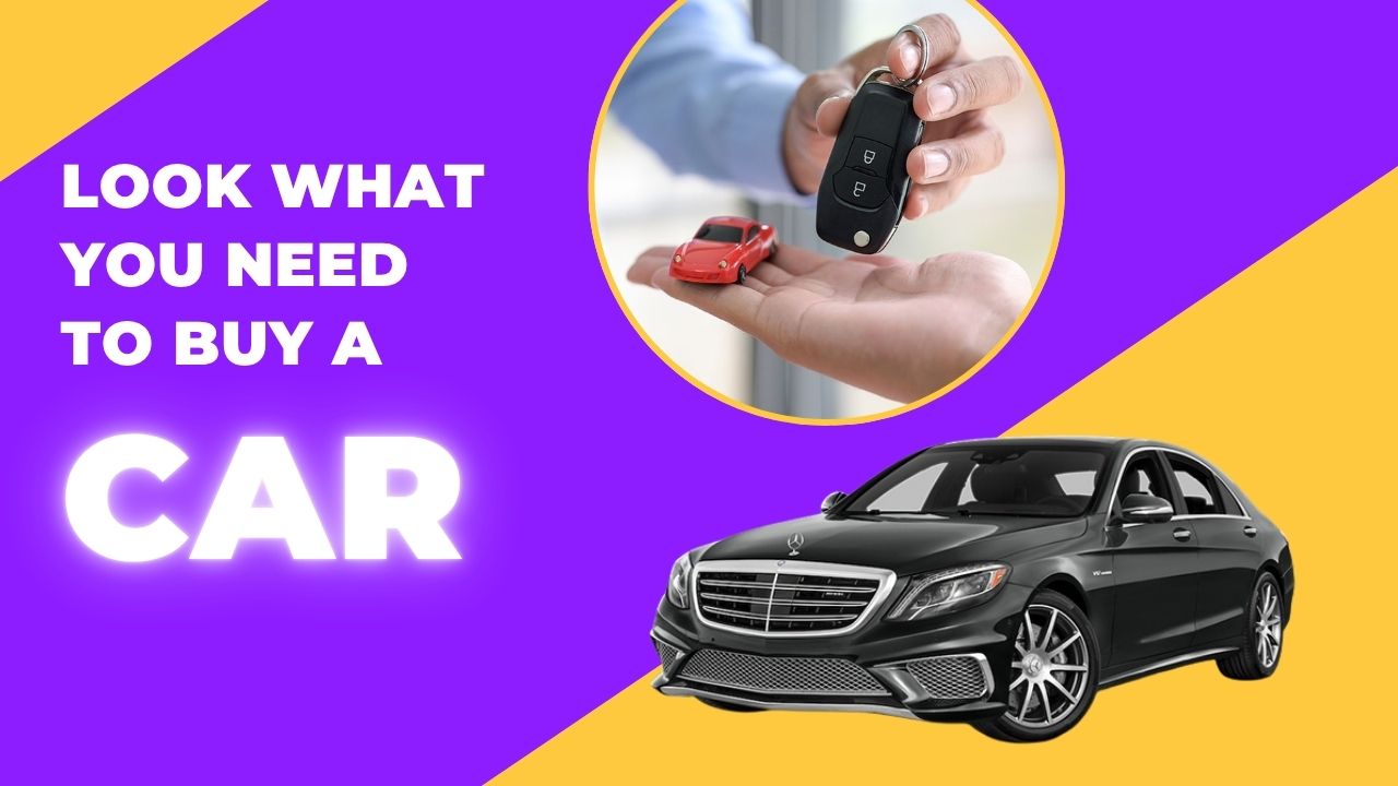 What Do You Need To Buy A Car